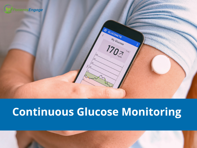 Should I Use Continuous Glucose Monitoring (CGM)?| CGM 101 | PatientsEngage